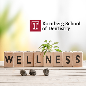 Student Wellness Series | Temple University Kornberg School of Dentistry